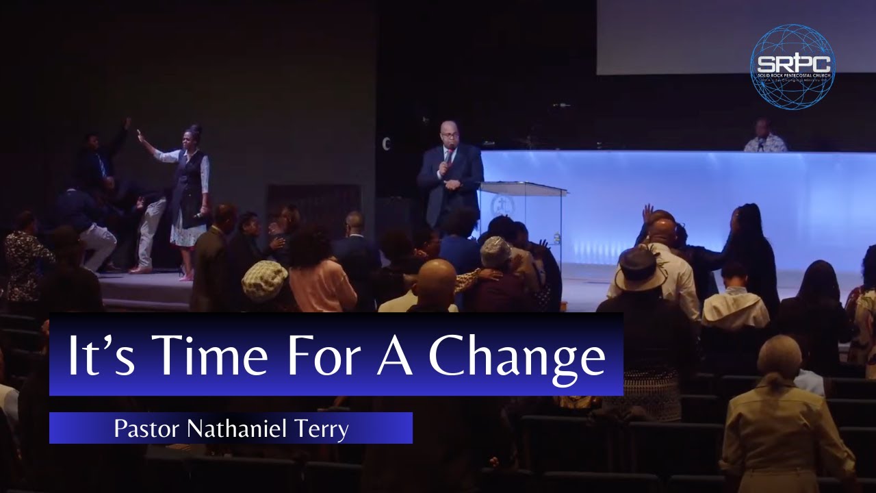 It's Time For A Change | Pastor Nathaniel Terry | SRPC Livestream - YouTube