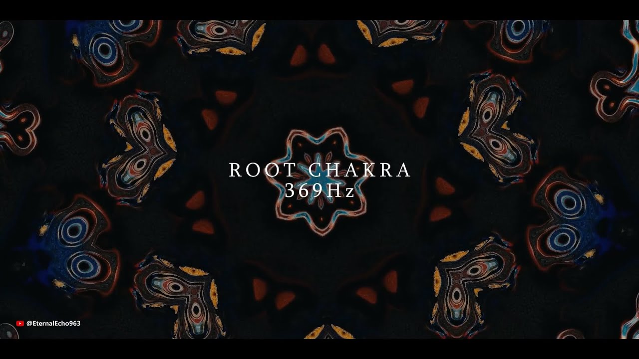 Root Chakra 369 Hz (Muladhara) : Stabilization Waves/ Feel Confidence ...