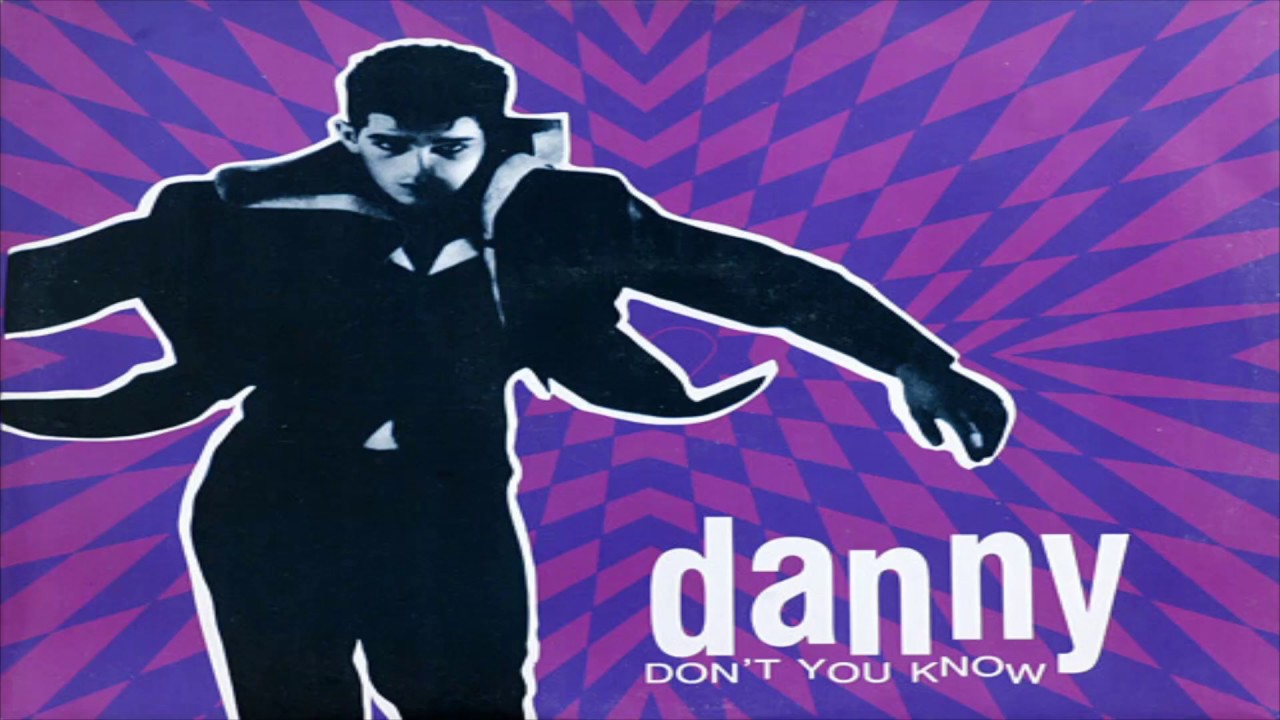 Danny - Don't You Know - 1990 - YouTube