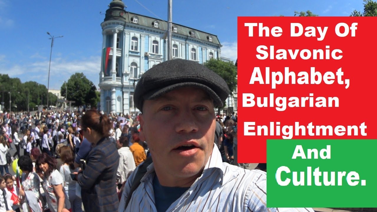 Celebrating The Day Of Slavonic Alphabet And Culture In Varna | Expat ...