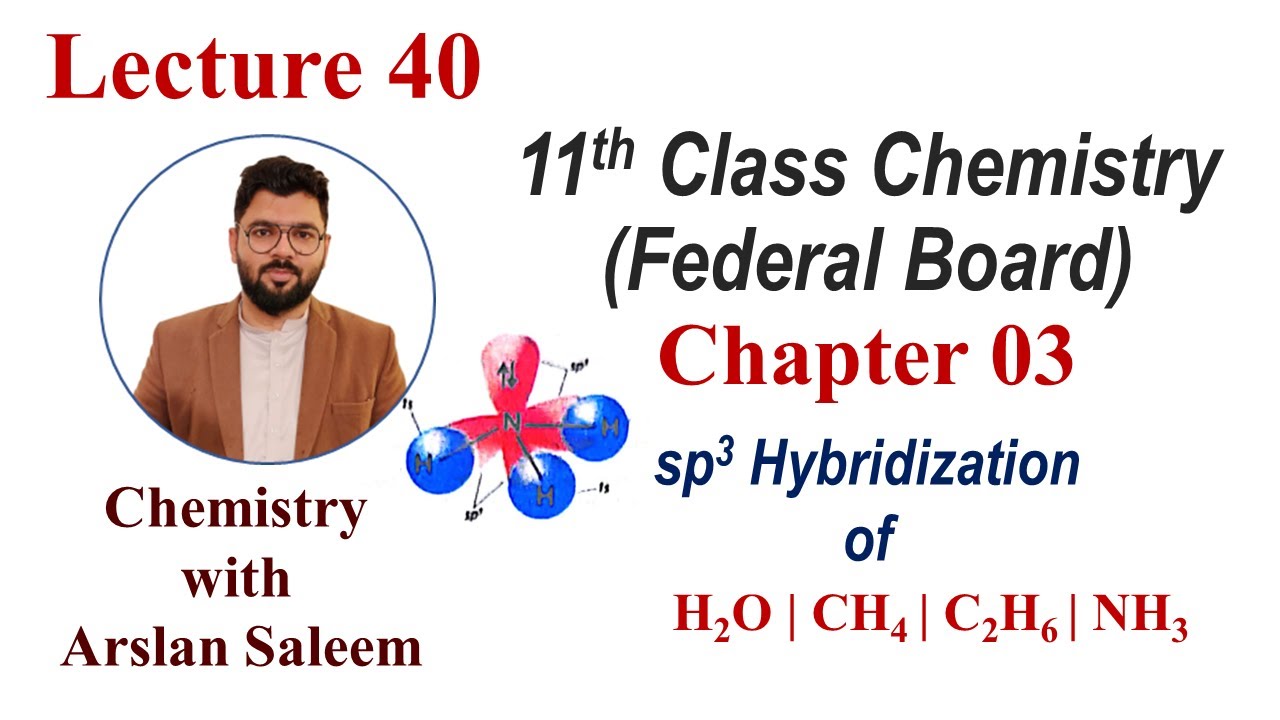 Lecture 40, Chapter 3, Class 11 Chemistry Federal Board sp3 hybridization of H2O, CH4, C2H6 and ...