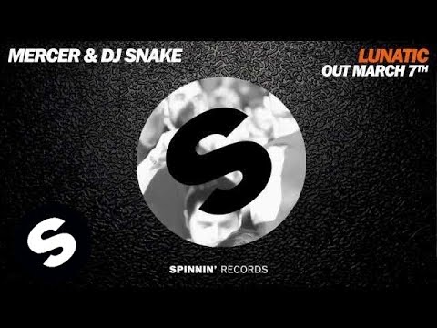 Mercer & DJ Snake - Lunatic (OUT NOW) - YouTube