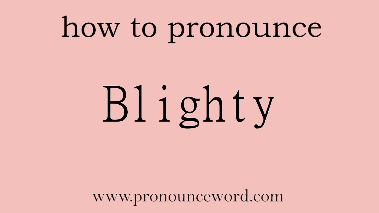 how to pronounce the english word Blighty. - YouTube