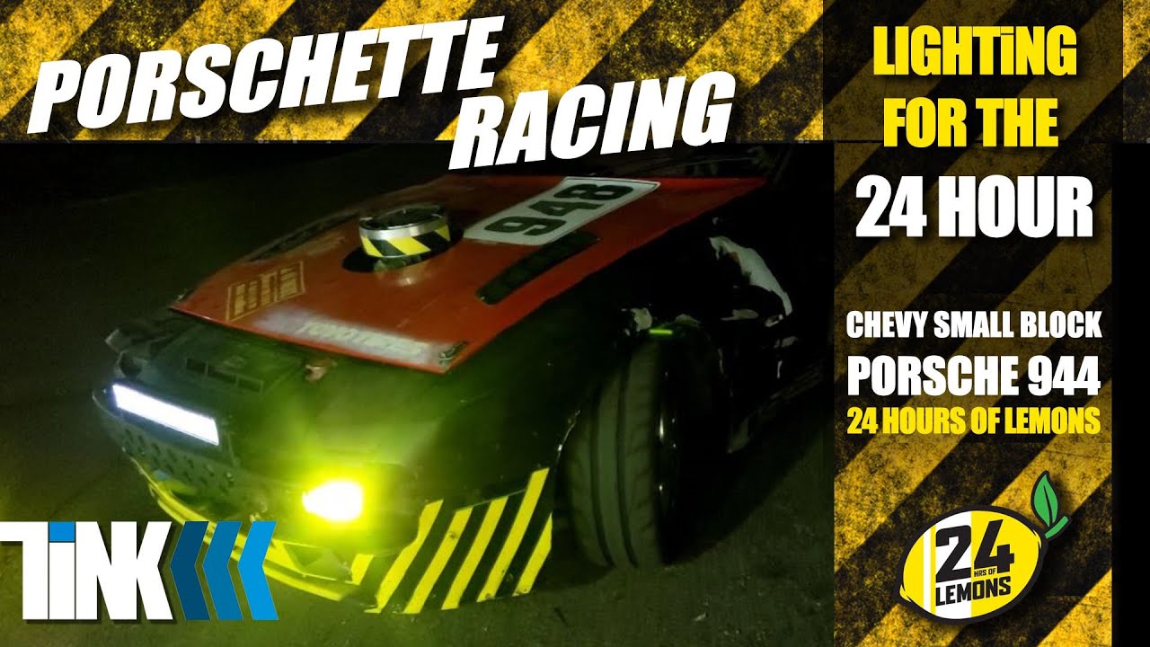 Full On 24 Hour Race Porsche 944 Pre Race Prep LED Lighting 24 Hours of ...