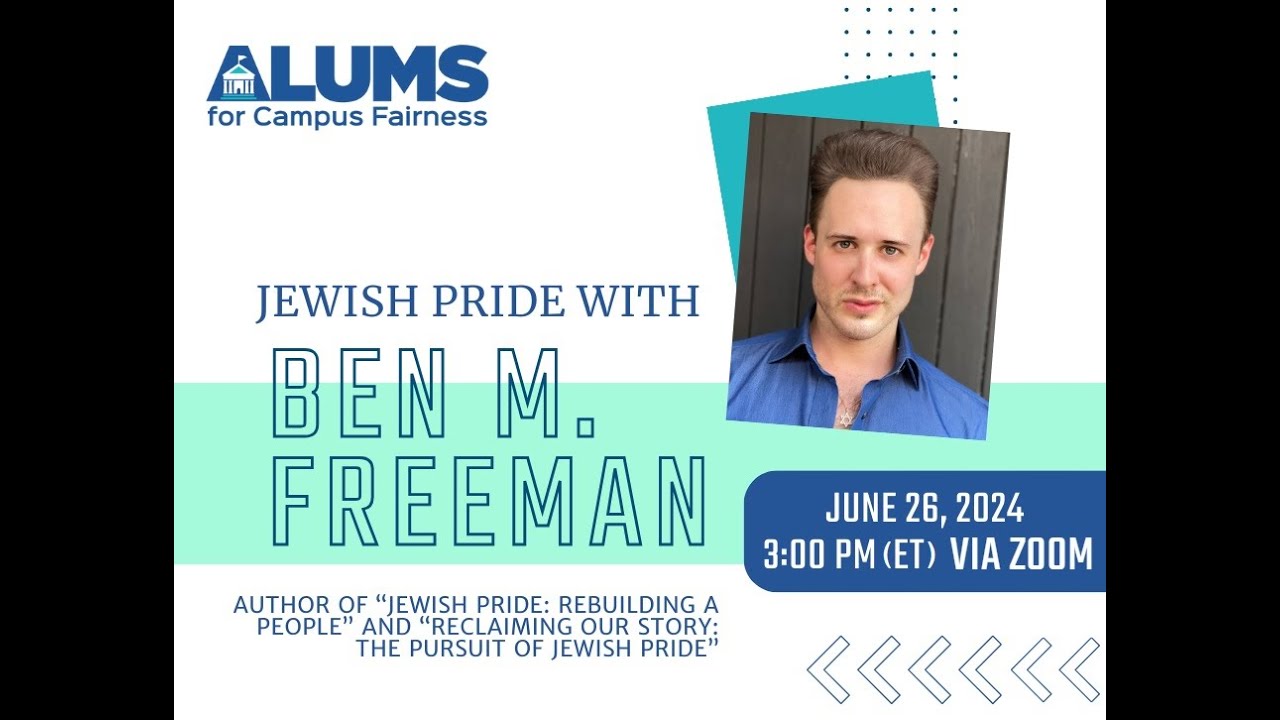 Jewish Pride on College Campuses featuring Ben M Freeman - June 2024 ...
