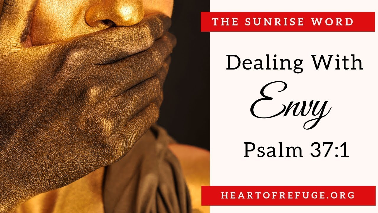 Sunrise Word - Dealing With Envy | Heart of Refuge | Bible Study - YouTube