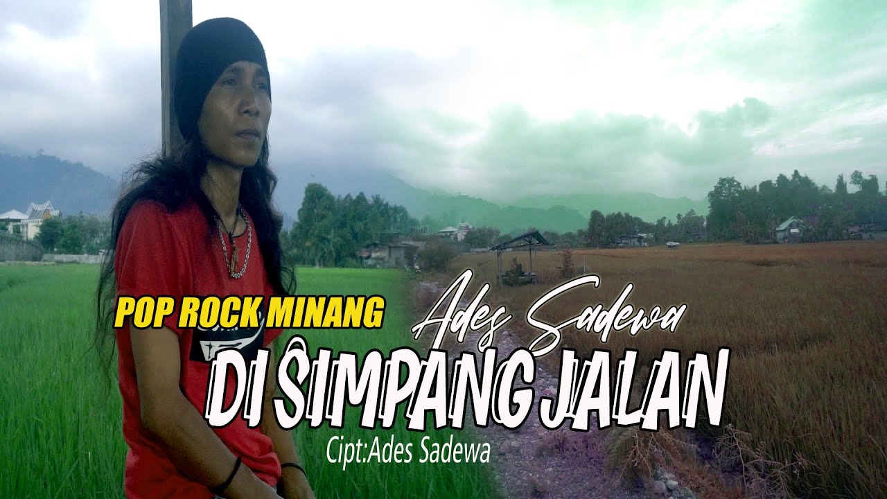 Ades Sadewa - Minang Pop Rock - Disimpang Jalan (Official Music Video ...