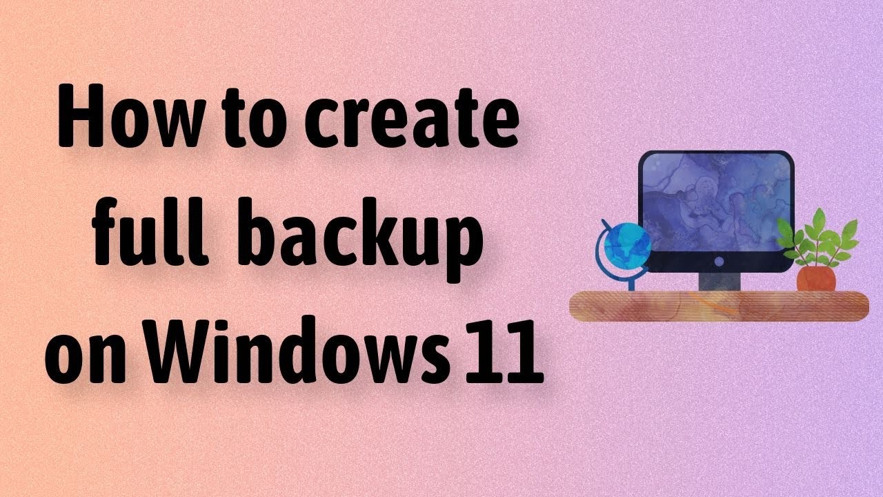 How to create backup on Windows 11 - YouTube