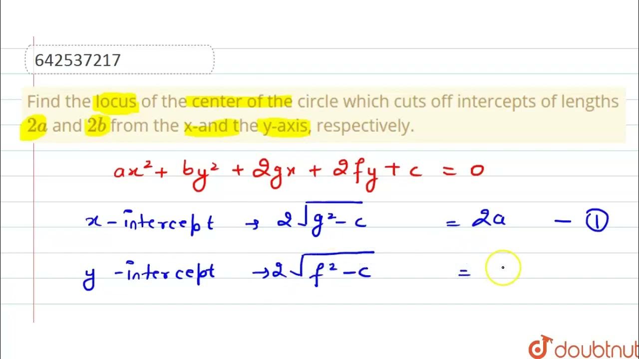 Find the locus of the center of the circle which cuts off intercepts of\nlengths 2a and 2b\nfrom ...