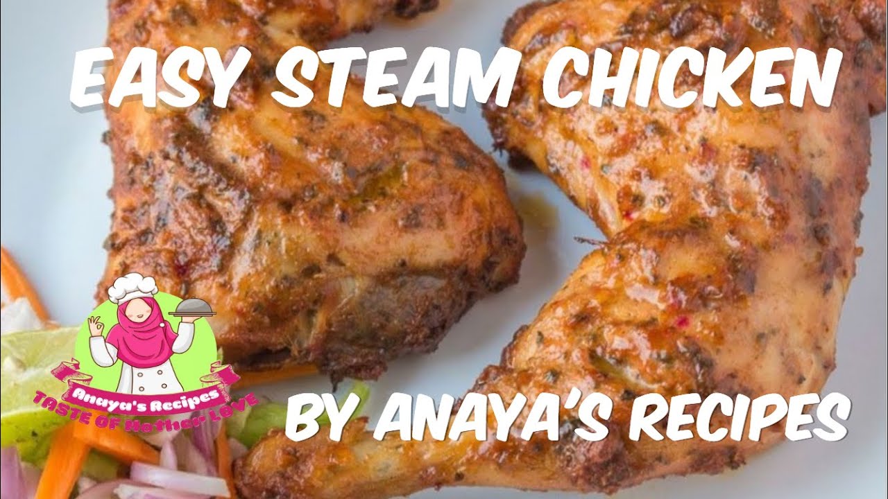 Easy Steam Chicken Recipe by Anaya's Recipes - YouTube