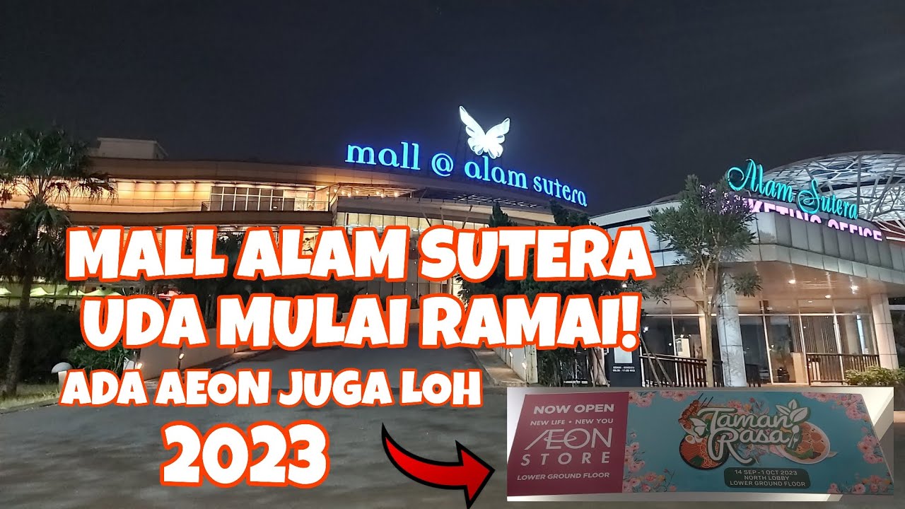 VIRALLL!!! ALAM SUTERA ada 2 Mall di satu tempat? Mall Alam Sutera & AEON MALL MAKIN RAMAI 2023 ...