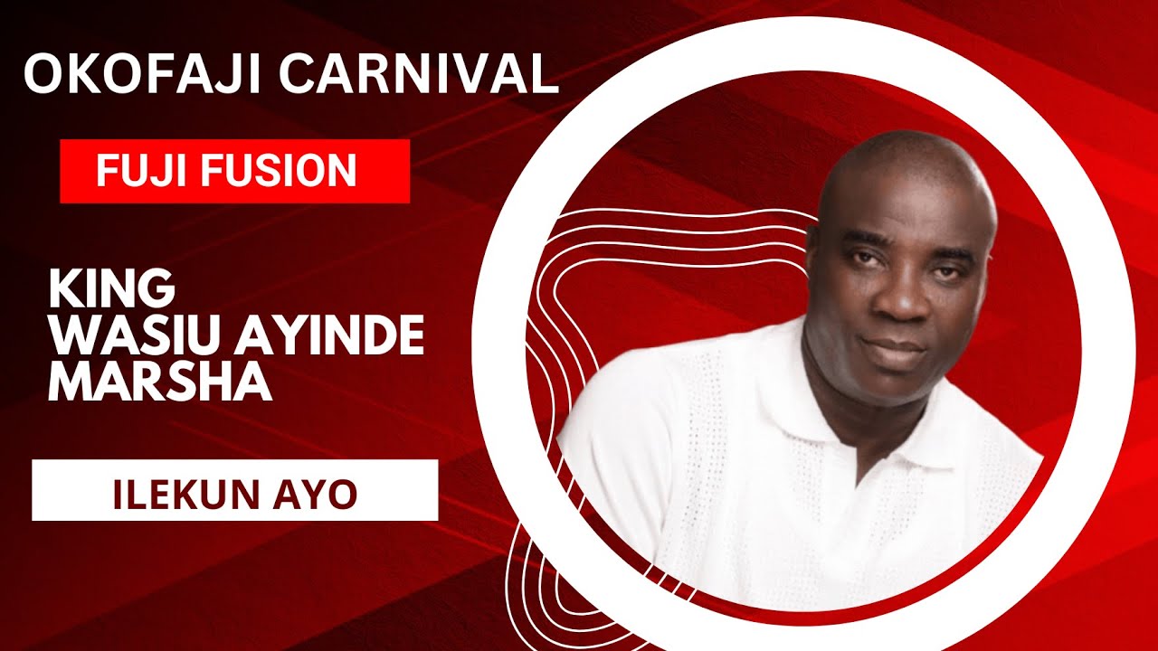 OKOFAJI Carnival Fuji Fusion by King Wasiu Ayinde Marshal K1 De ...