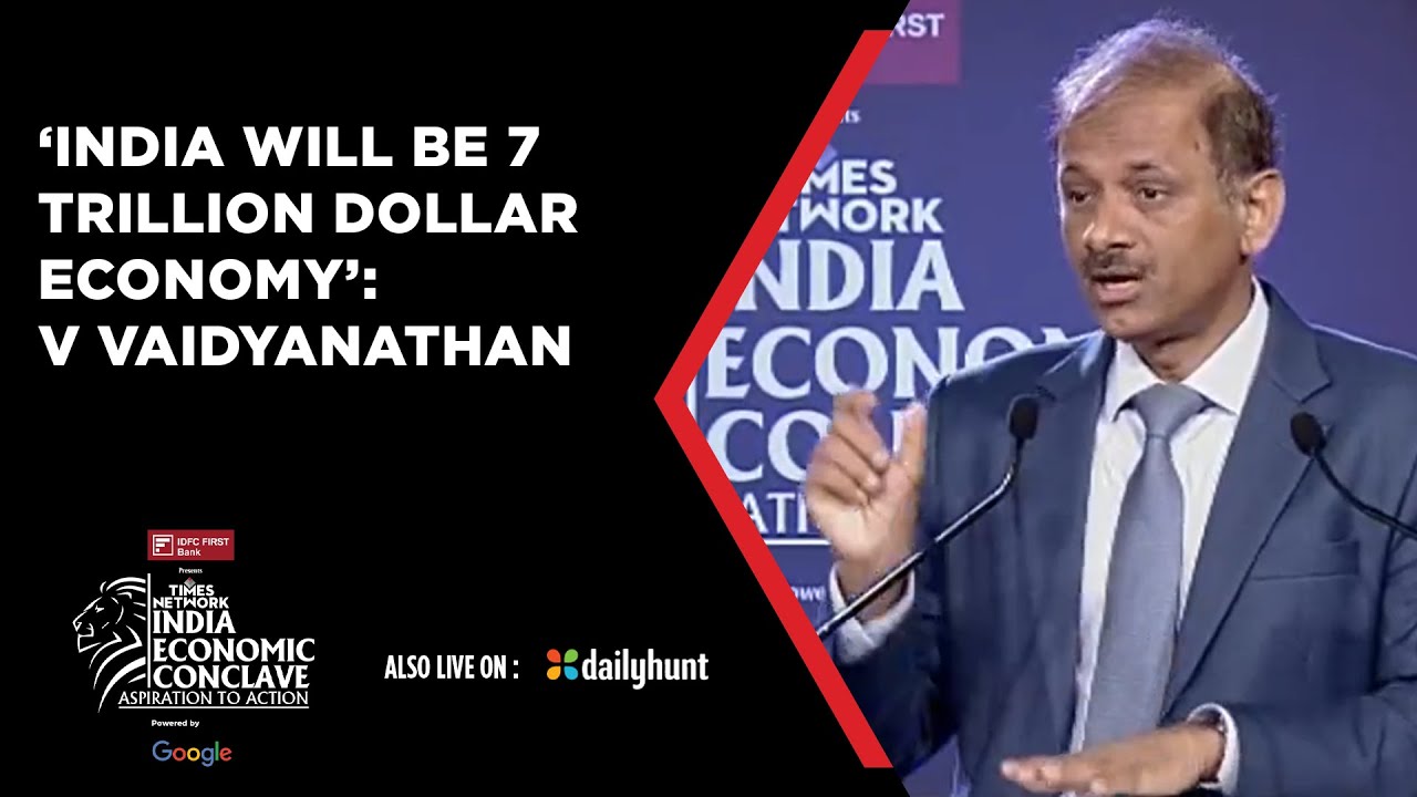 'By 2030, India Will Be 7 Trillion Dollar Economy' Says V Vaidyanathan ...
