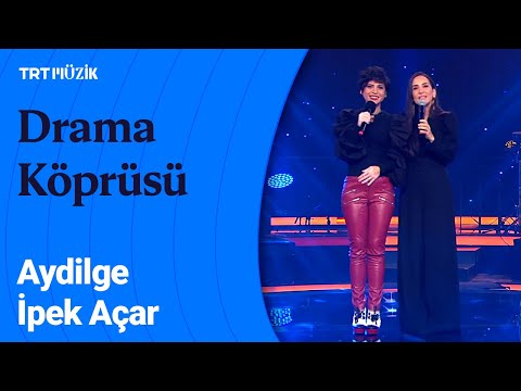 🌉 İpek Açar & Aydilge | Drama Köprüsü (Canlı Performans) #İpekYolu