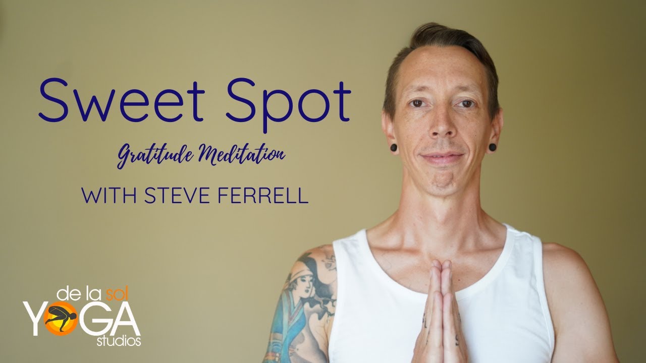 Sweet Spot Guided Meditation With Steve Ferrell - YouTube