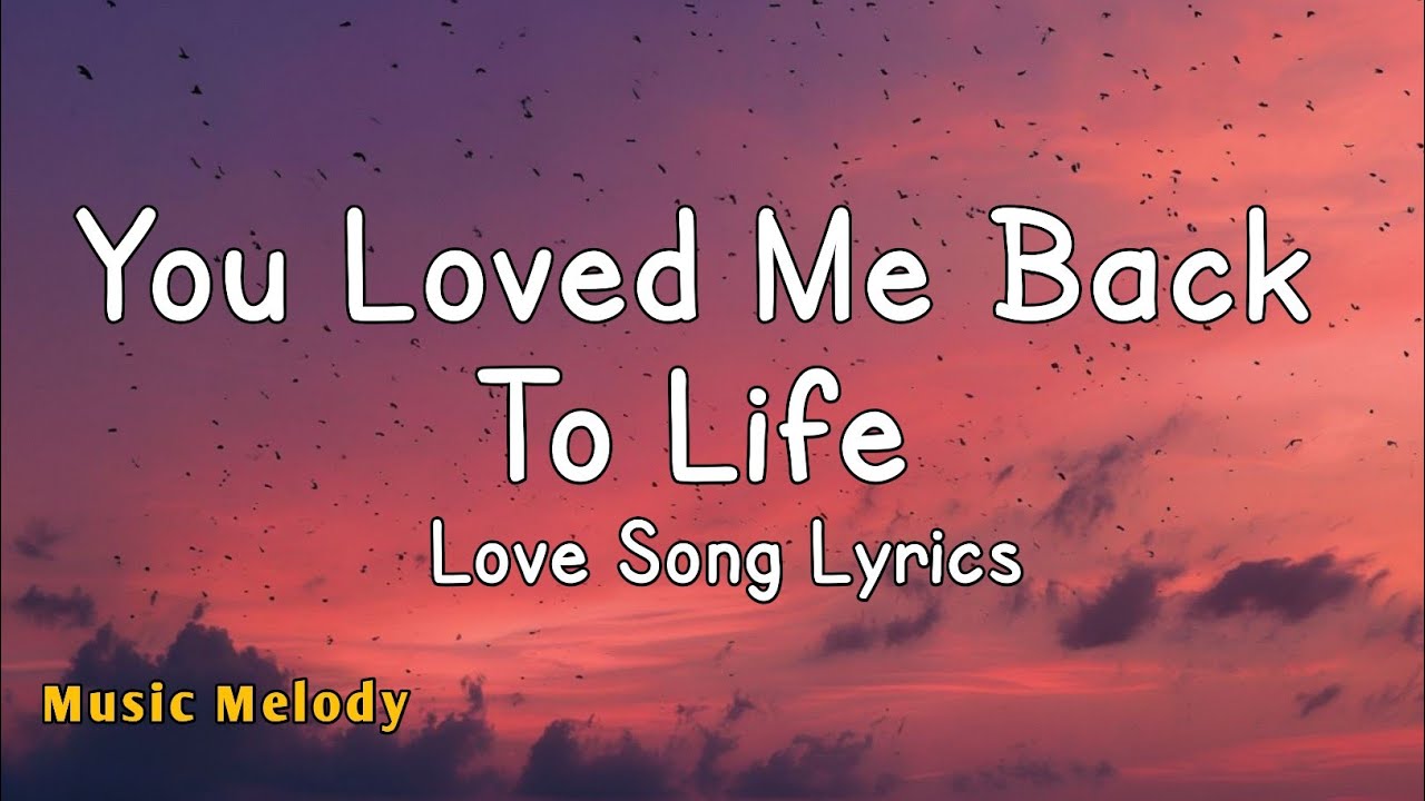 You Loved Me Back To Life - Romantic Love Song (Lyrics) 😚 - YouTube