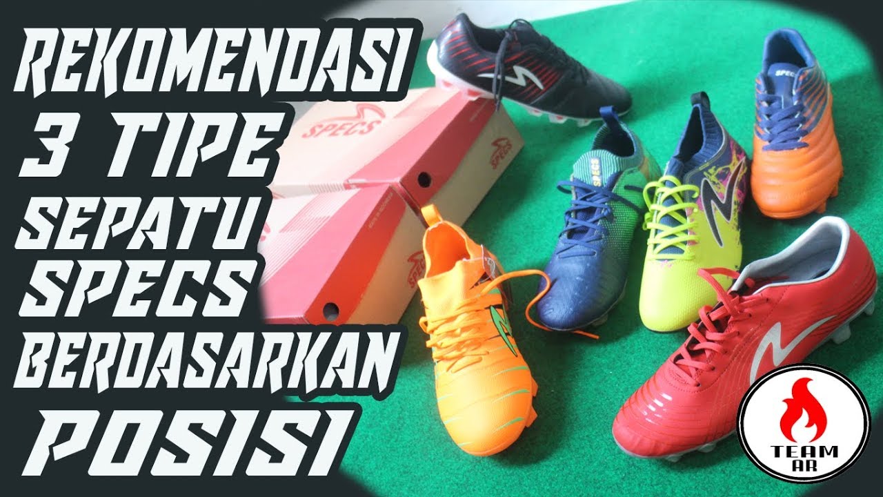 #2019 Rekomendasi 3 Tipe Sepatu Specs Berdasarkan Posisi Bermain - YouTube