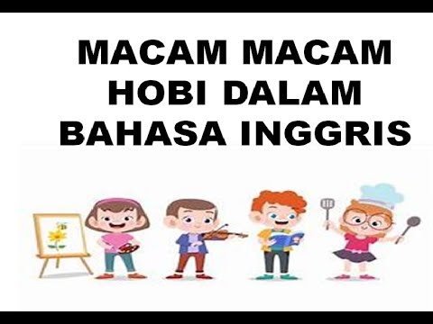 Macam Macam Hobi Dalam Bahasa Inggris - YouTube