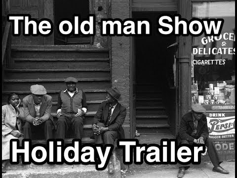 The old man show Holiday Trailer - YouTube