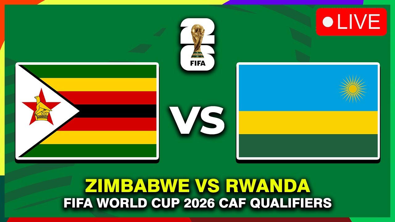 🔴 ZIMBABWE VS RWANDA FIFA WORLD CUP 2026 CAF QUALIFIERS PREVIEW & MATCH ...