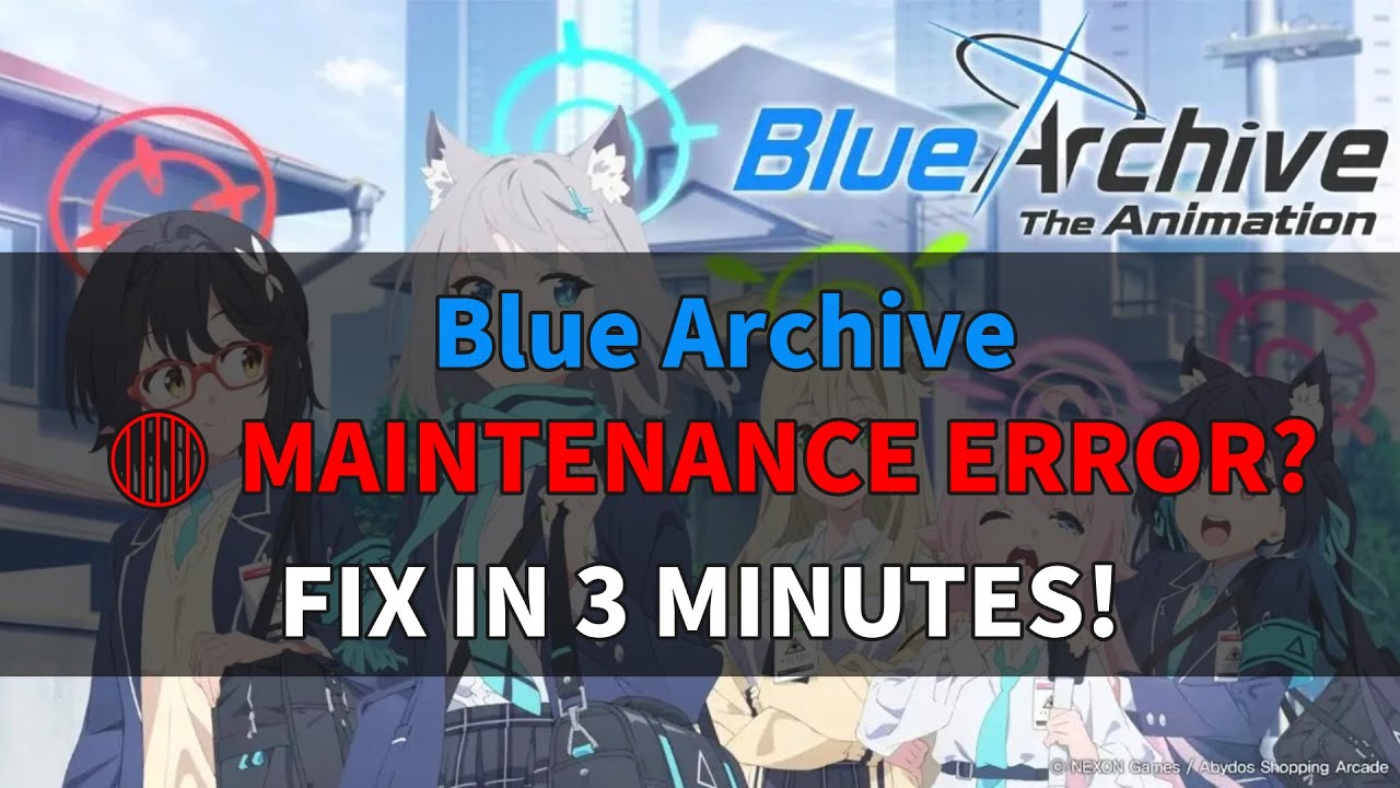 FIX STEAM Blue Archive Maintenance/CDN Errors NOW! 🔧 (Working 2025 ...