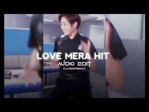 LOVE MERA HIT [Audio Edit]