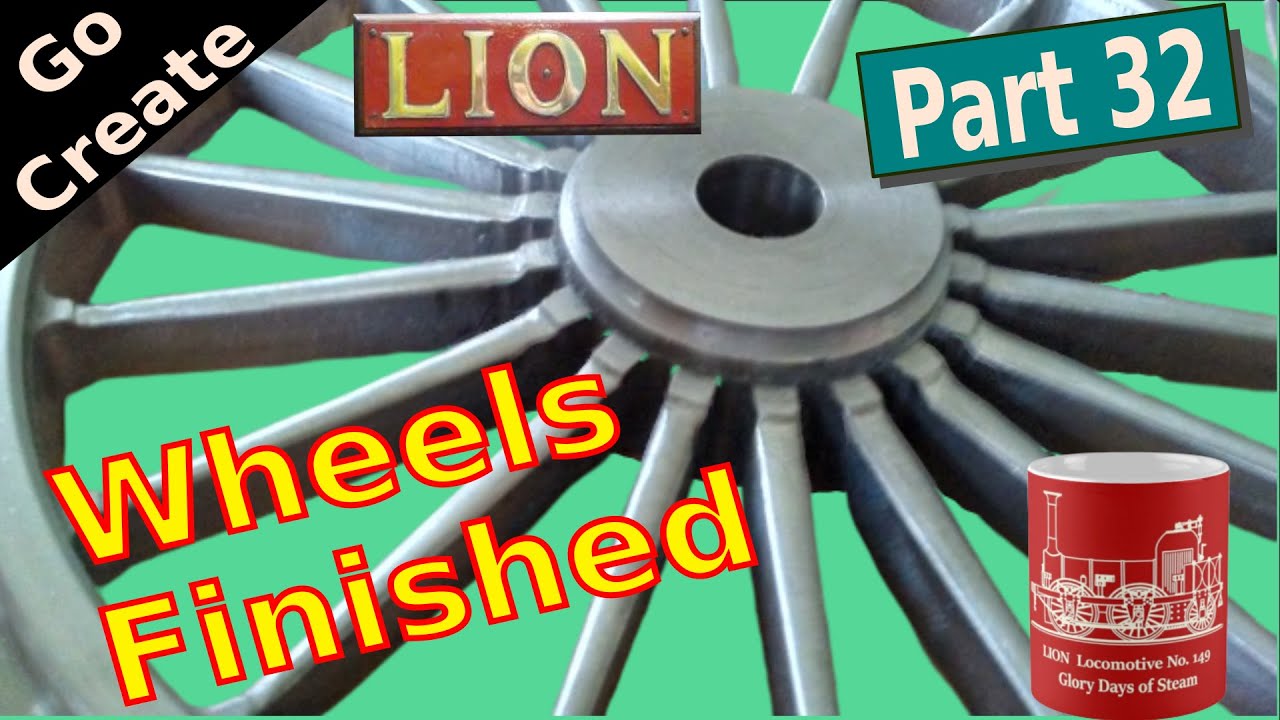Lion - Locomotive Steam Engine Build pt.32 - Finishing the Wheels - YouTube