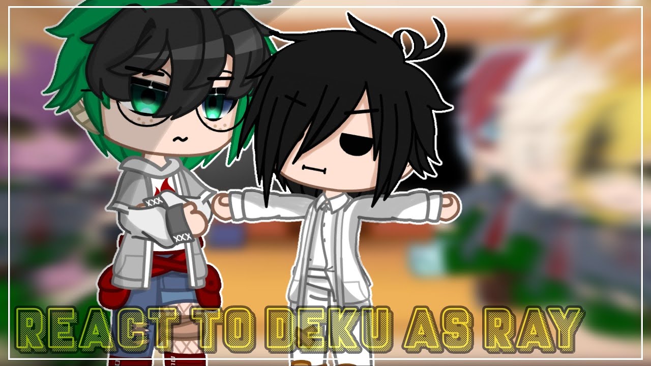[] Some Class 1a React to Deku as Ray [] MHA × TPN Crossover AU [] My ...