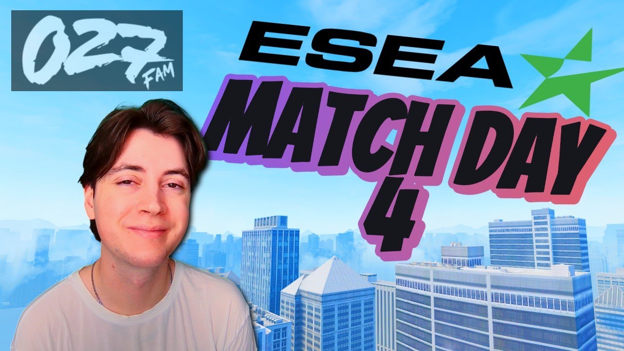 ESEA Main Match Day 4! 3W | 0L (120s delay) (The 027) - YouTube