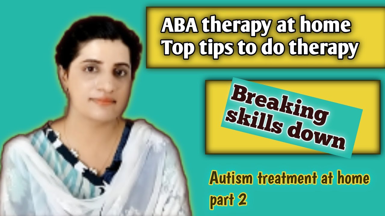 Aba therapy techniques for parents|breaking skill down|autism treatment ...