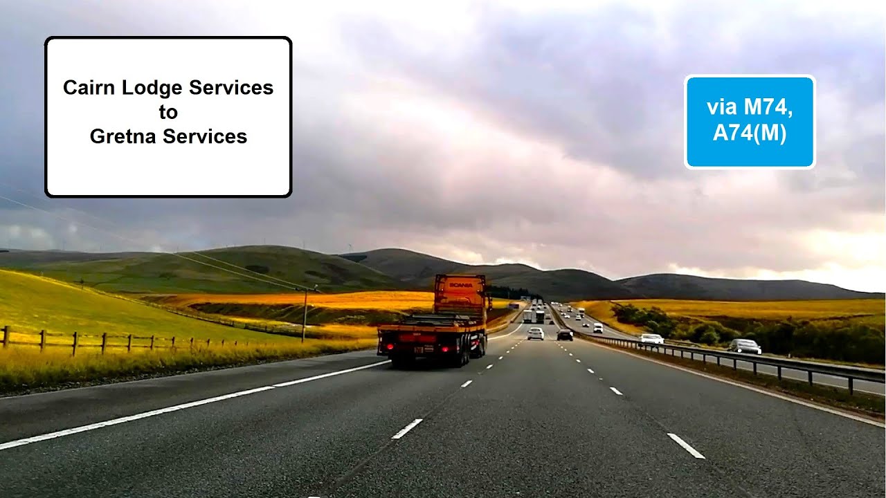 Cairn Lodge Services to Gretna Services (via M74 & A74(M) ) Dashcam ...