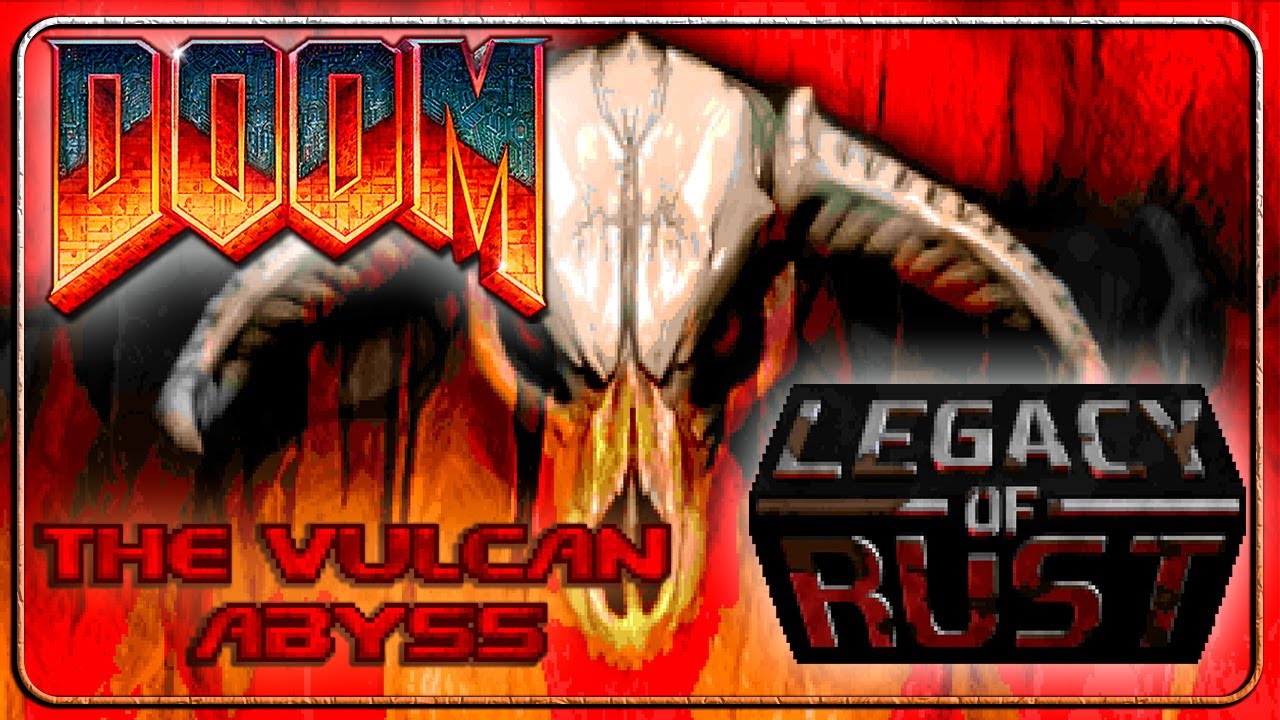 DOOM + DOOM 2: Legacy of Rust [PC]☕The Vulcan Abyss - YouTube