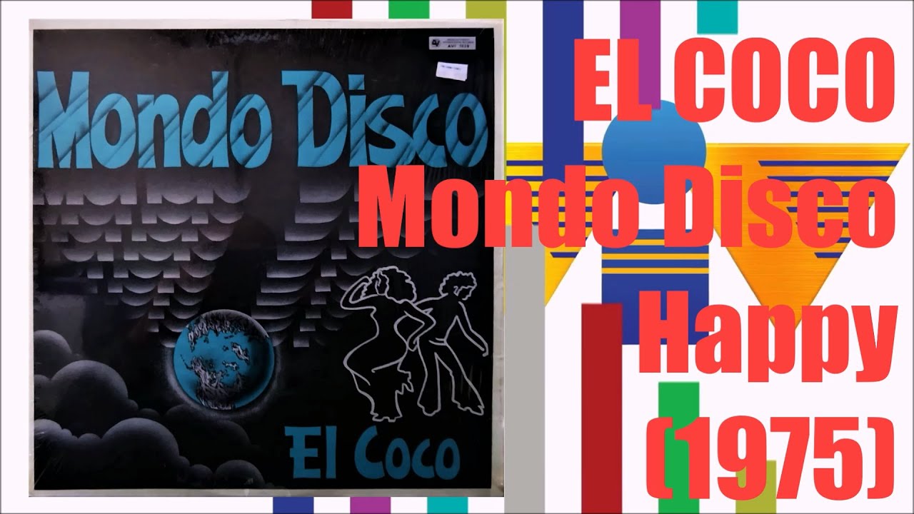 EL COCO - Mondo Disco / Happy (1975) Disco *Rinder & Lewis - YouTube