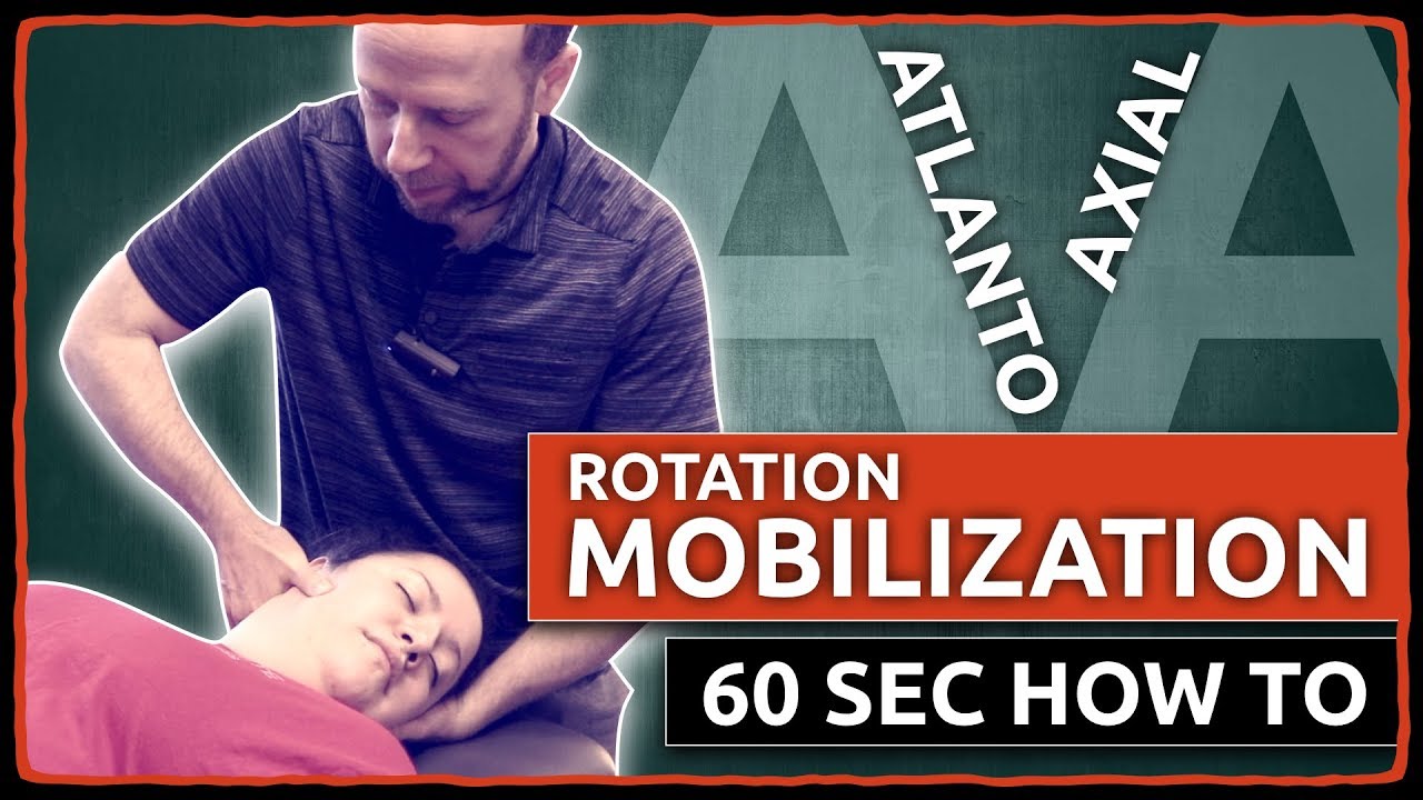 ATLANTOAXIAL ROTATION MOBILIZATION 60 Sec How To - YouTube