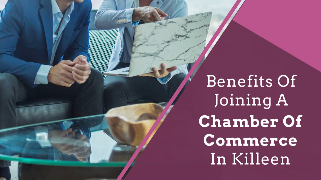Benefits Of Joining A Chamber Of Commerce In Killeen - YouTube