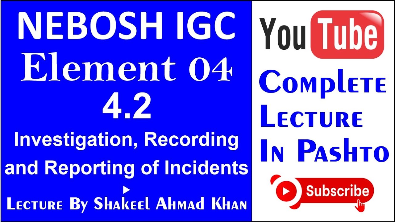 “NEBOSH Element 4.2: Investigation, Recording and Reporting of ...