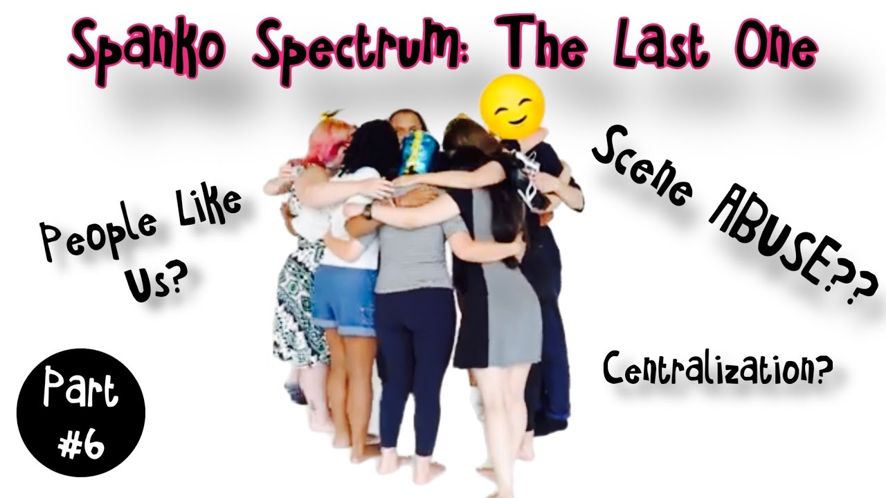 Spanko Spectrum Part 6: Abuse in BDSM | More Spankos | Spanko Scene Organization - YouTube
