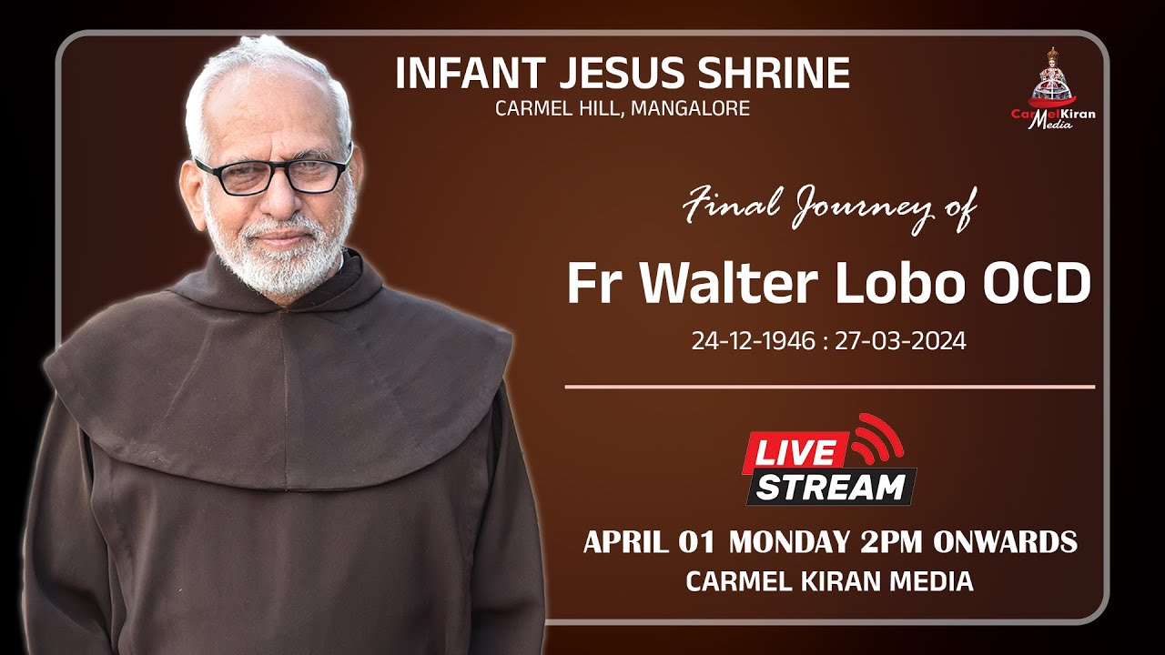 🔴🅻🅸🆅🅴 Final Journey of Fr Walter Lobo OCD | April 01 2024 | Carmel ...