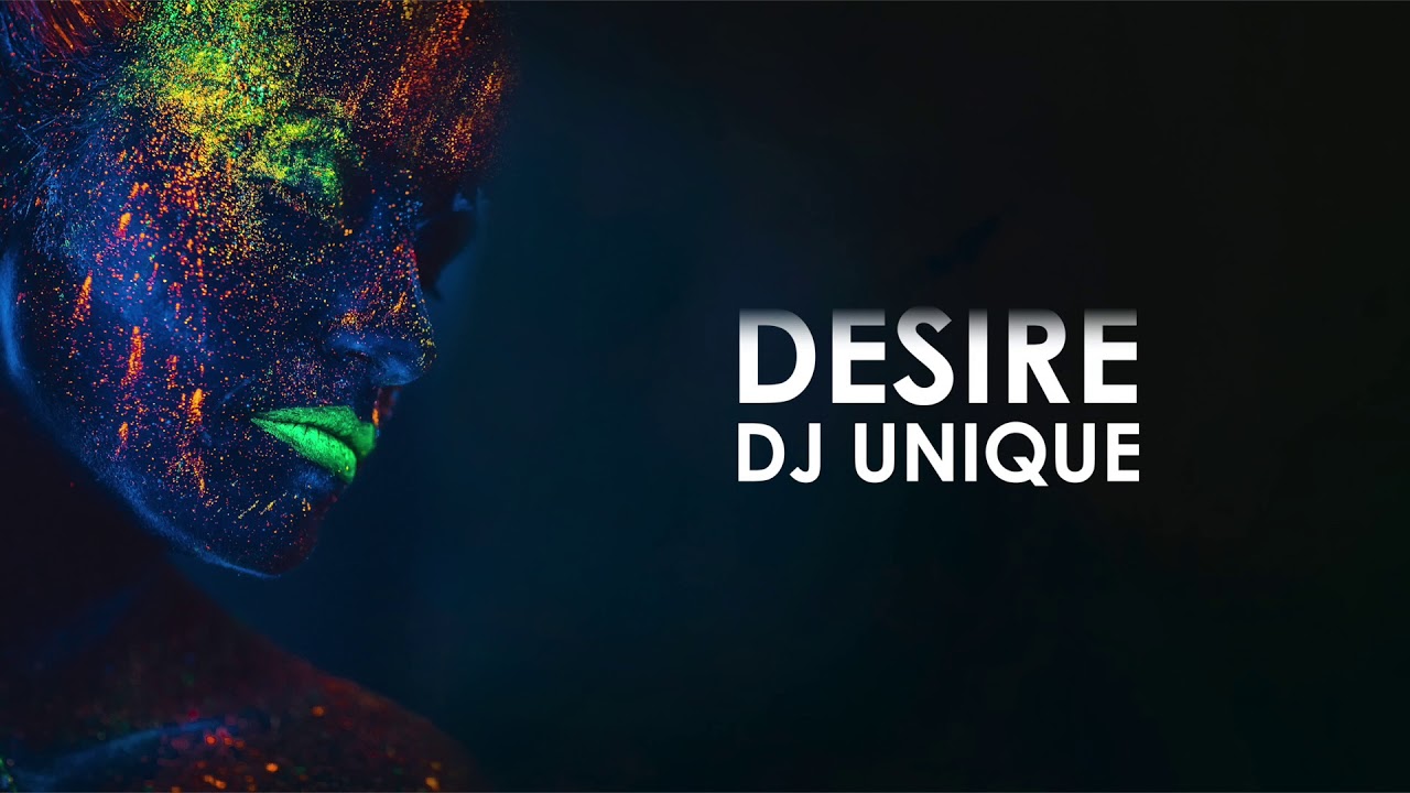 Dj Unique - Desire (Original Mix) - YouTube