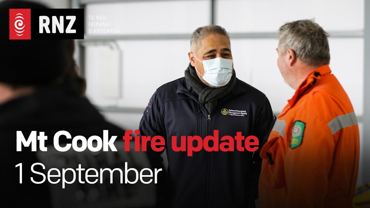 Mt Cook Fire Update | 1 September | RNZ News - YouTube