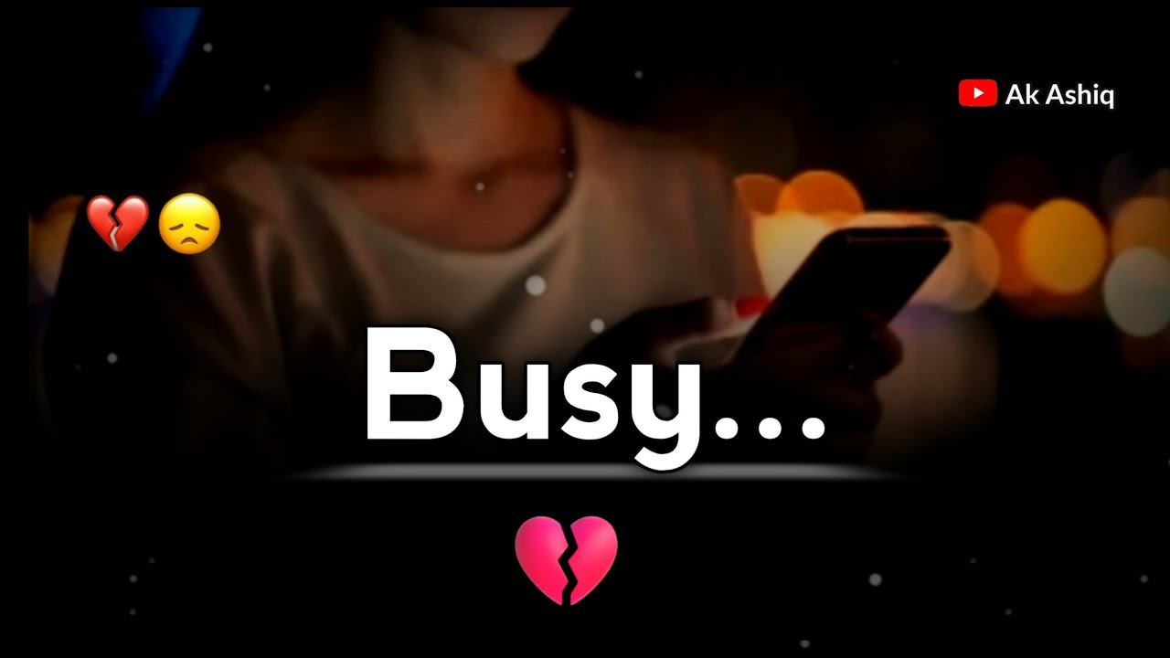 Busy | New Sad Status | Emotional Calling Status | Sad WhatsApp Status ...