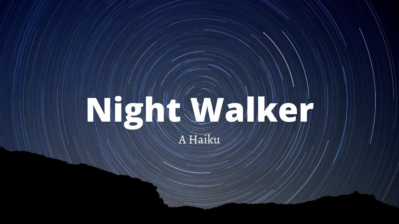 Night Walker | Poetry - YouTube
