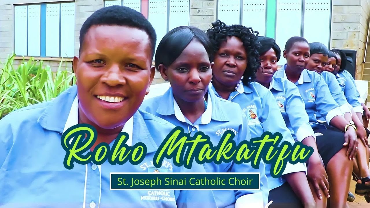 ROHO MTAKATIFU - St. Joseph Sinai Catholic Choir - YouTube
