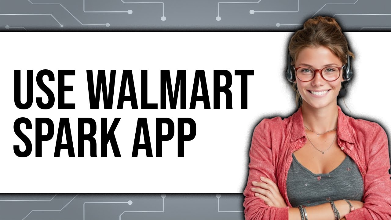 How to Use Walmart Spark App (Updated 2025) - YouTube