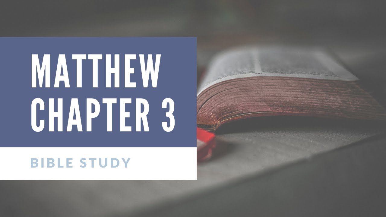 Matthew Chapter 3 Video | Bible Study | Jesus | Learn about the word of ...