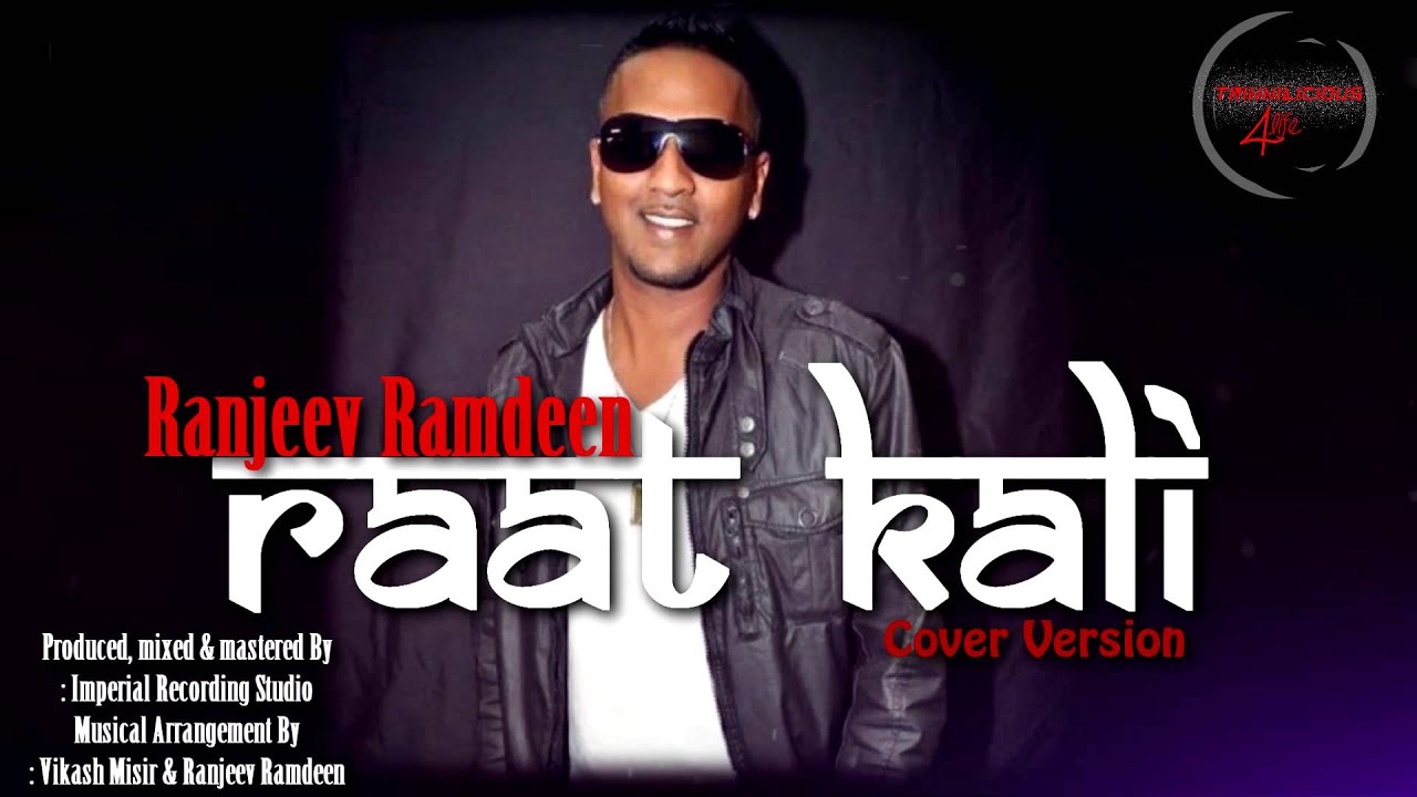 Ranjeev Ramdeen - Raat Kali [Cover] 2k16 - YouTube