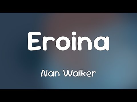 Alan Walker & Sorana - Eroina  [Lyrics]