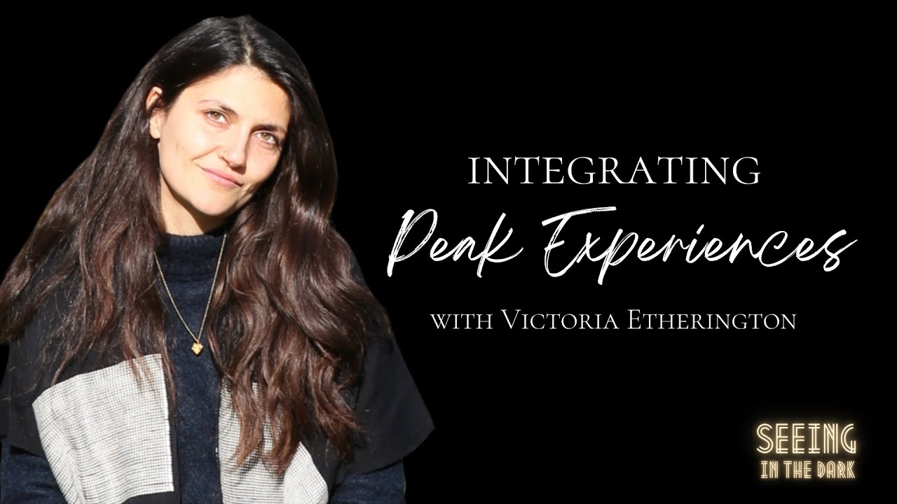 #94 Integrating Peak Experiences with Victoria Etherington - YouTube