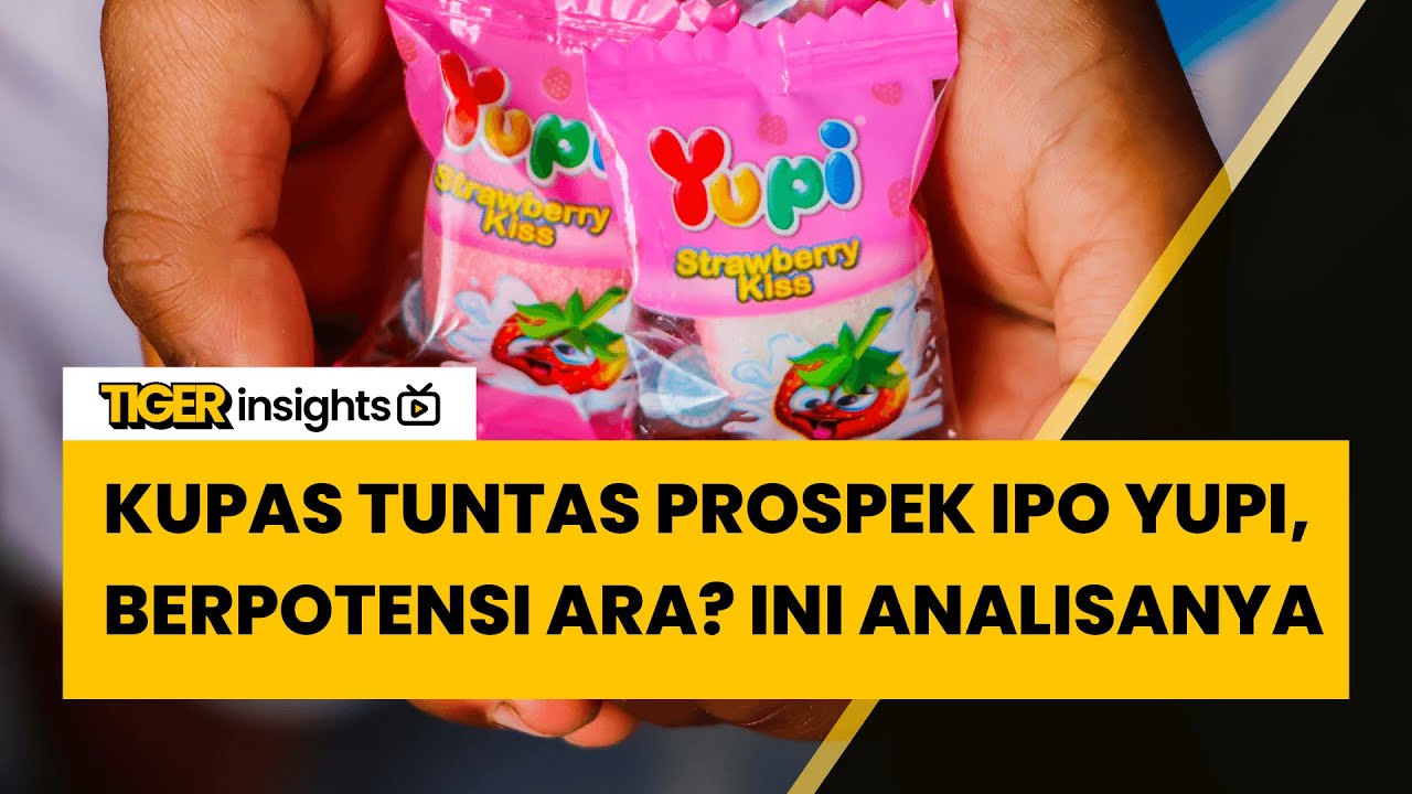 Kupas Tuntas Prospek IPO Yupi, Berpotensi ARA? Ini Analisa ...