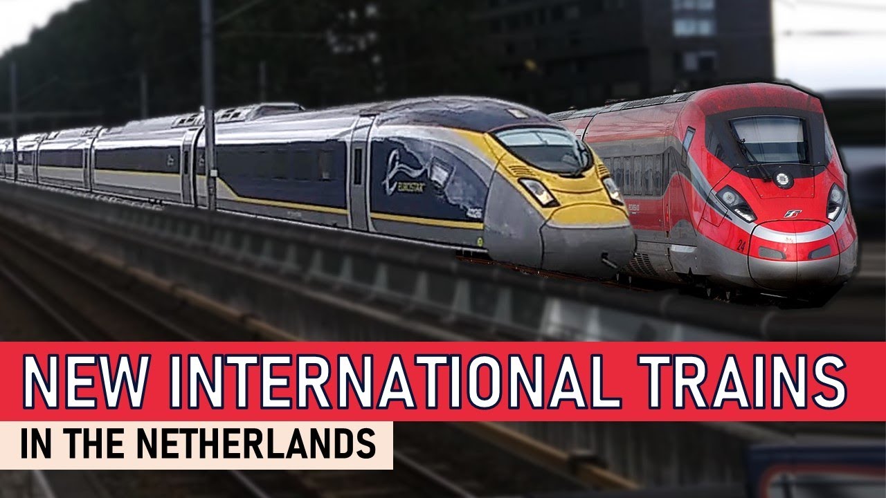 The Future of International Trains in the Netherlands - YouTube